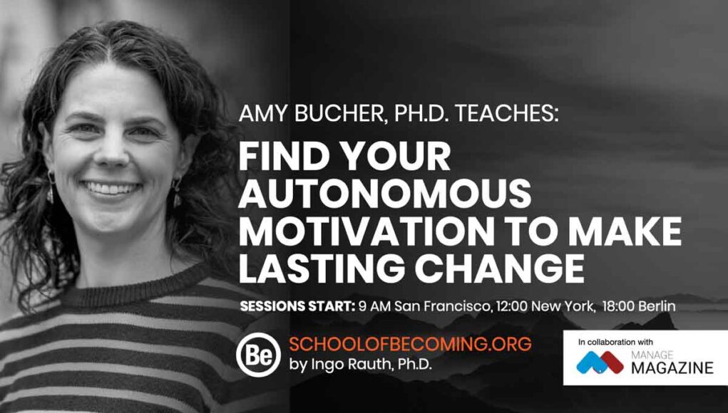 FIND YOUR AUTONOMOUS MOTIVATION TO MAKE LASTING CHANGE - ManageMagazine